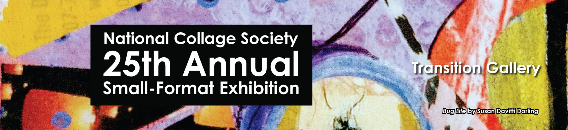 National Collage Society 25th Annual Small-Format Exhibition - Summit ...