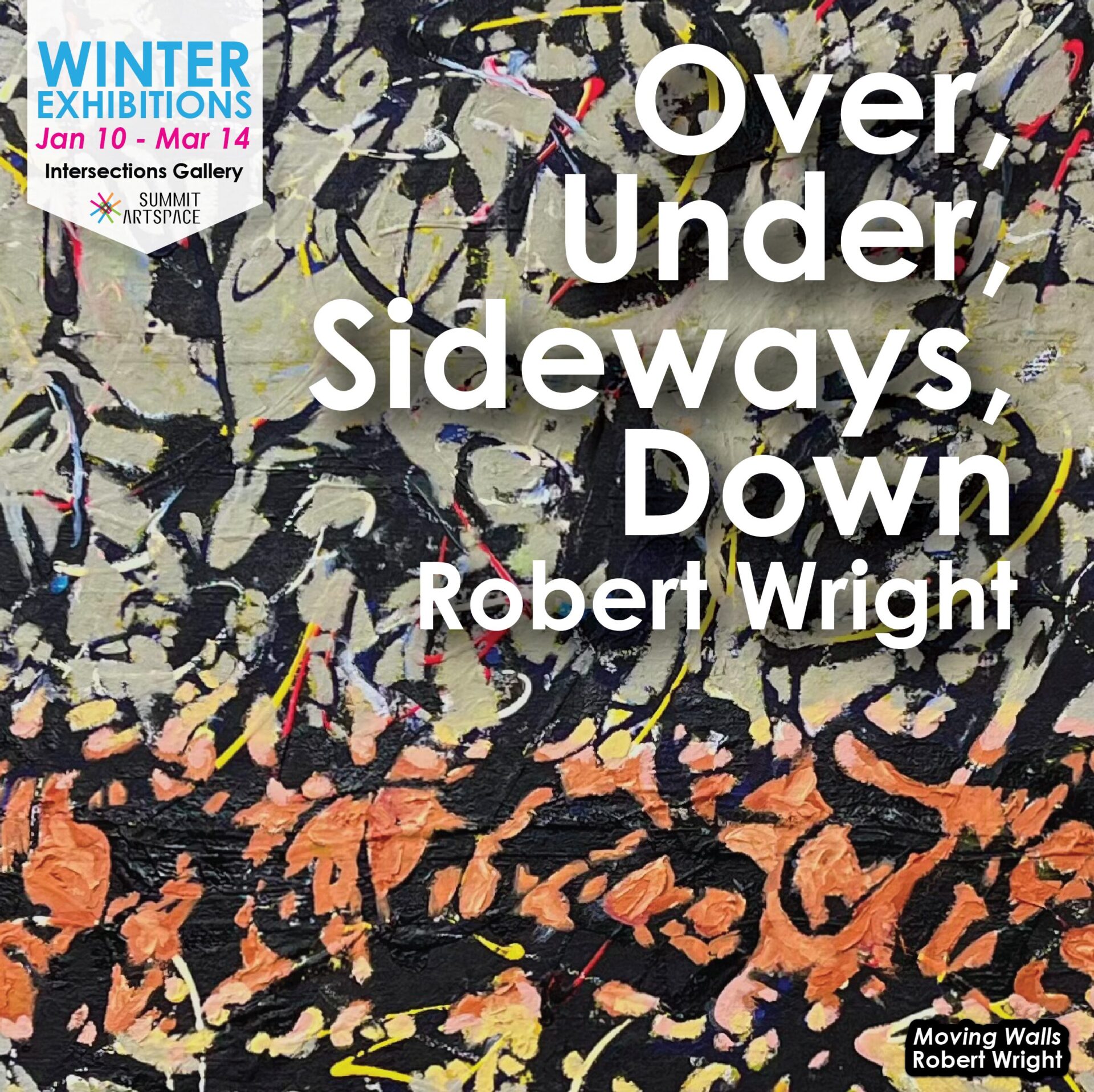 Over, Under, Sideways, Down | Robert Wright - Summit Artspace